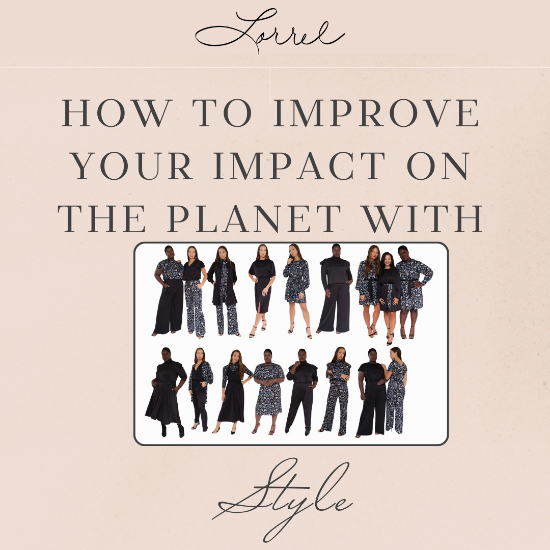 How to Improve Your Impact on the Planet with Style – lorrel.com